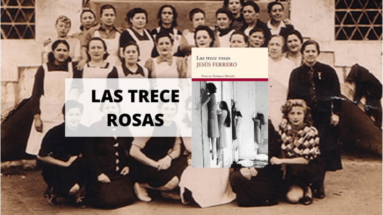 'Las 13 Rosas' permanecen vivas en nuestra memoria y en las novelas